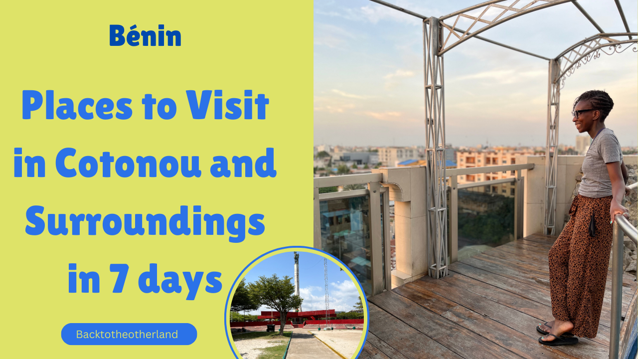 Places To visit in Cotonou and Surroundings in 7 days? - Back To The ...